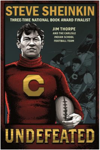 Undefeated: Jim Thorpe and the Carlisle Indian School Football Team by ...